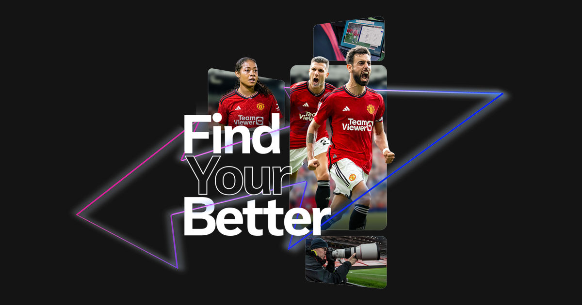 Find Your Better | TeamViewer and Manchester United